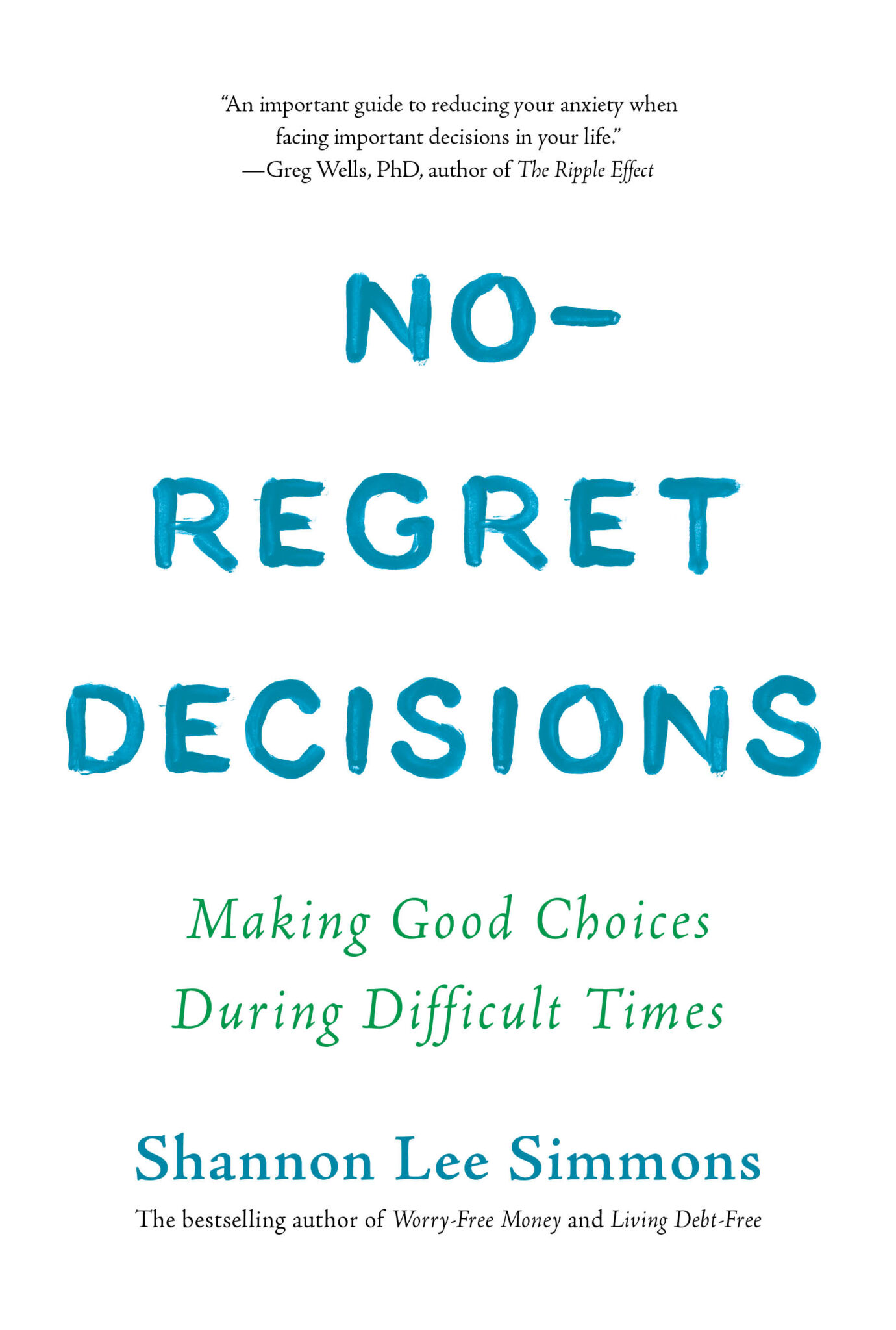 How to make better financial decisions—without regret—in a crisis ... How to make better financial decisions—without regret—in a crisis ...